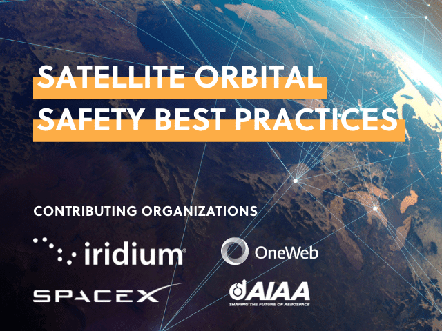 Iridum, OneWeb, SpaceX, and AIAA Develop Satellite Orbital Safety Best ...