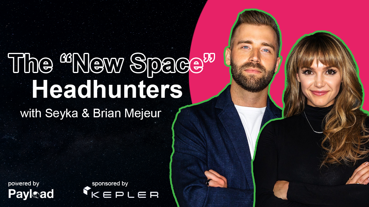 The Space Talent Funnel, with Seyka and Brian Mejeur - Payload